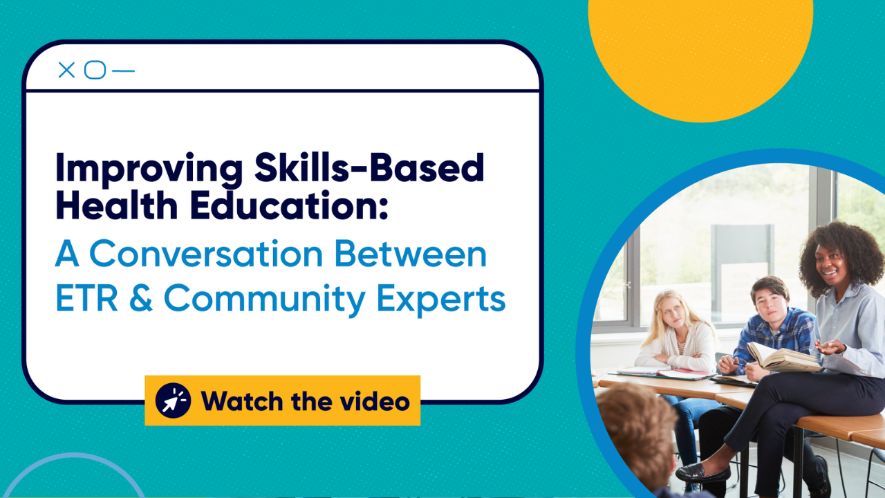 ETR | Improving Skills-Based Health Education - HealthSmart Roundtable