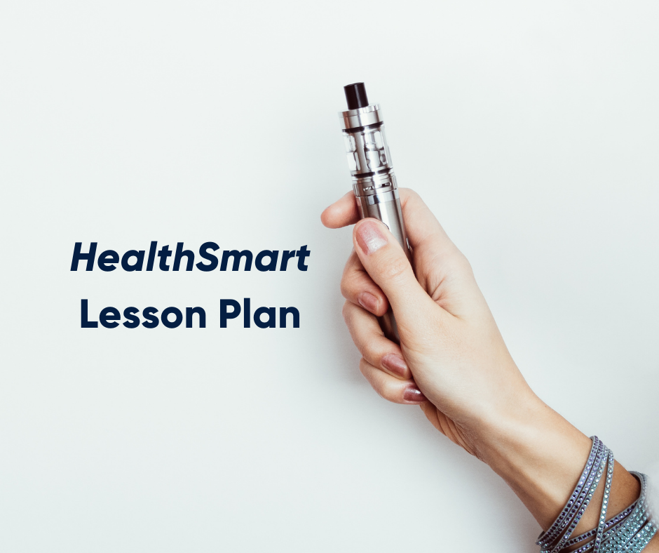 ETR - Download Our HealthSmart Vaping Lesson Plan